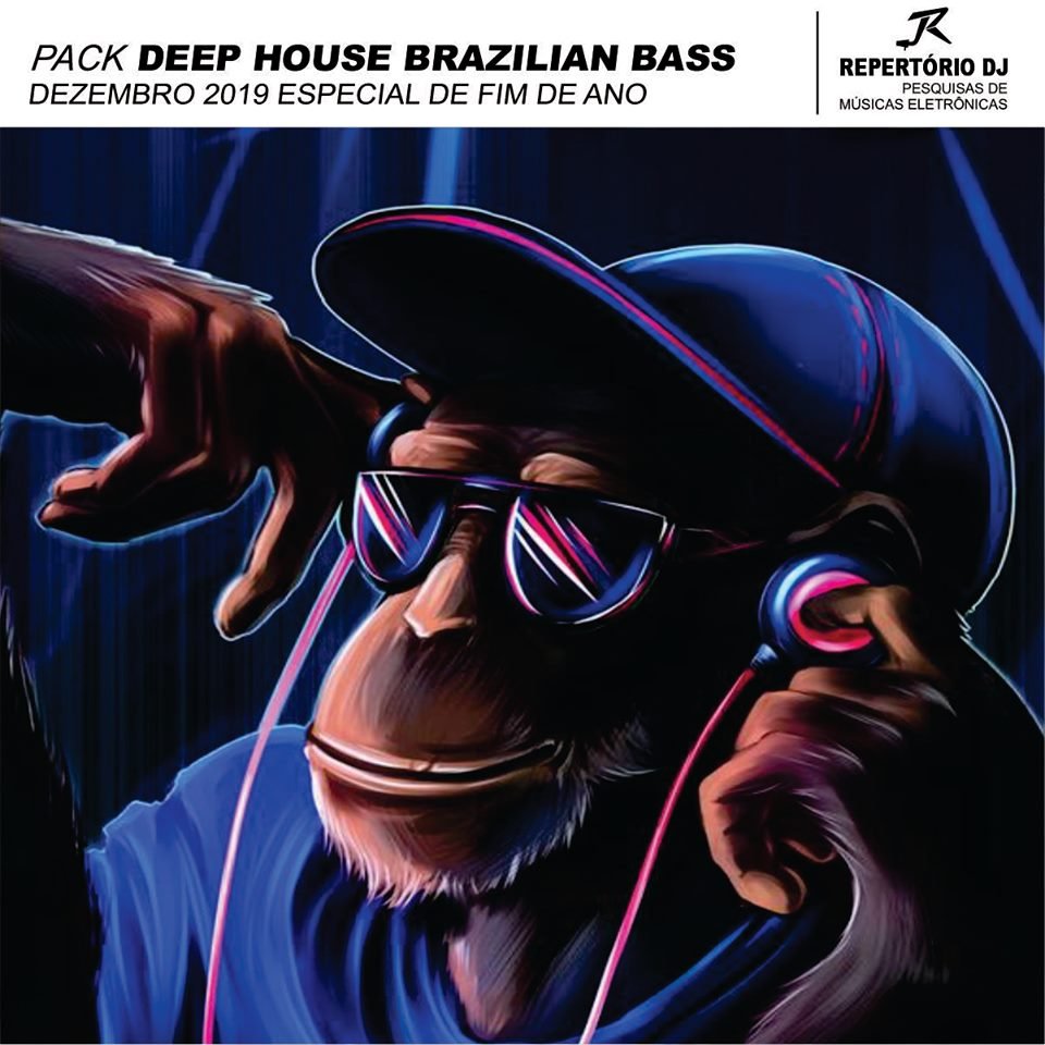DEEP HOUSE BRAZILIAN BASS DEZEMBRO 2019 - Repertório DJ